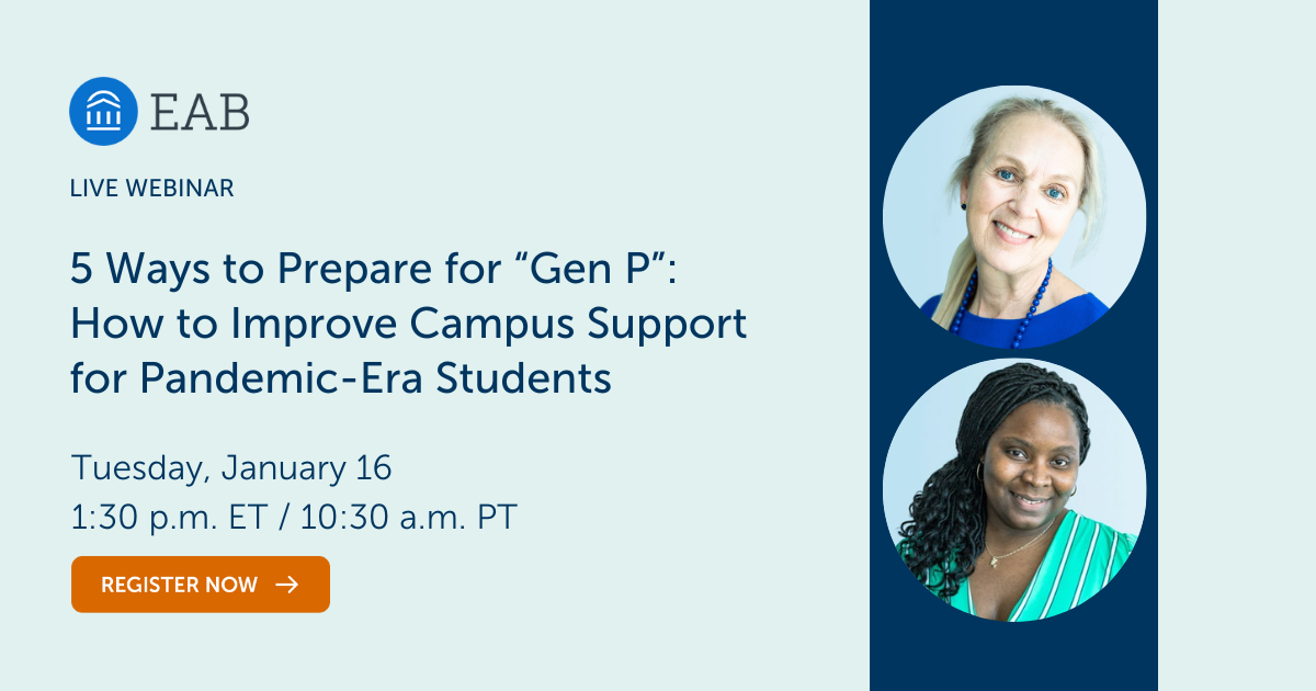 5 Ways to Prepare for “Gen P”: How to Improve Campus Support for Pandemic-Era Students